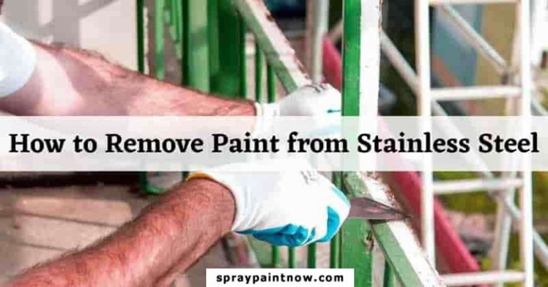 How to Remove Paint from Stainless Steel: The Best Methods - Spray ...